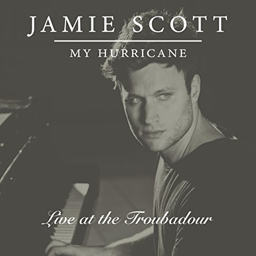 Amazon.com: My Hurricane (Live at the Troubadour) : Jamie Scott ...