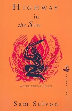 Highway in the Sun: A Collection of Plays by Samuel Selvon (2008-07-01 ...