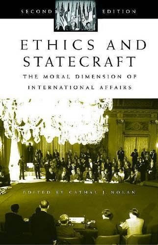 Ethics and Statecraft: The Moral Dimension of International Affairs ...
