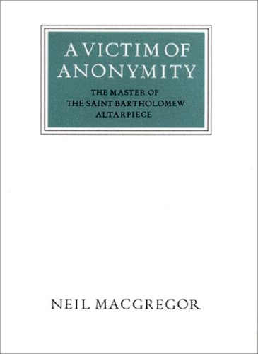 『A Victim of Anonymity: The Master of the Saint Bartholomew - 読書メーター