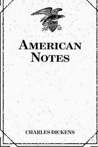 American Notes: Dickens, Charles: 9781522900573: Amazon.com: Books