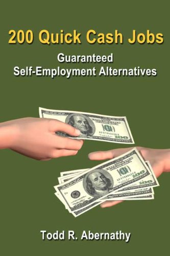 200 Quick Cash Jobs: Todd R. Abernathy: 9780805974058: Amazon.com: Books