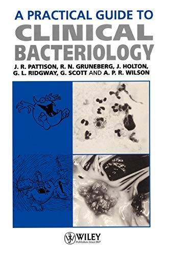 A Practical Guide to Clinical Bacteriology 1, Pattison, John R ...