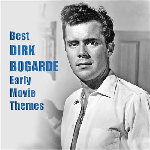 Best DIRK BOGARDE Early Movie Themes (Remastered 2026) de Dirk Bogarde ...