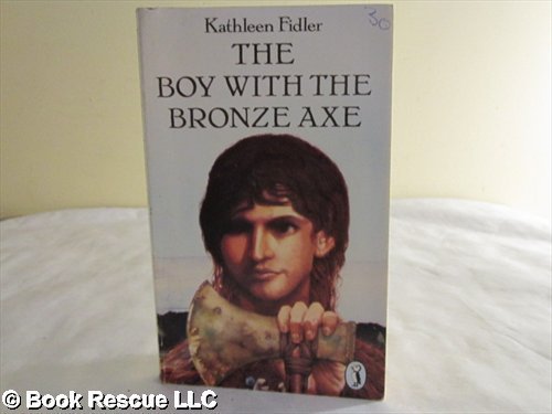 The Boy with the Bronze Axe: Kathleen Fidler: 9780140305630: Amazon.com ...