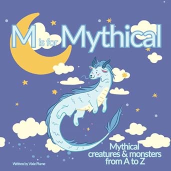 Amazon.com: M is for Mythical: Mythical creatures and monsters from A ...