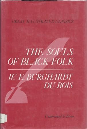 The Souls of Black Folk, Essays & Sketches: W. E. Burghardt DuBois ...