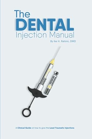 The Dental Injection Manual: A Clinical Guide on how to give the Least ...