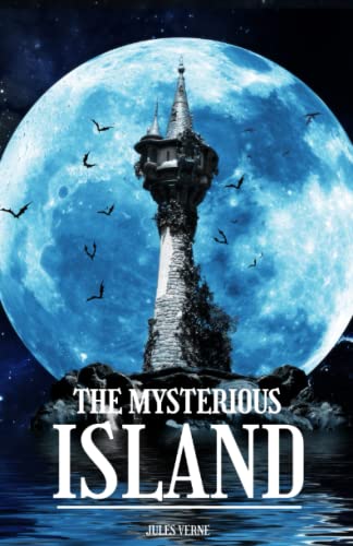 The Mysterious Island: The 1875 literary classic novel by