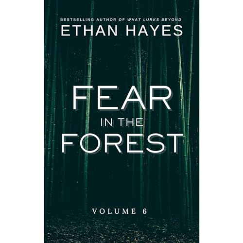 Amazon.com: Fear in the Forest: Volume 1 (Audible Audio Edition): Ethan Hayes, Free Reign ...