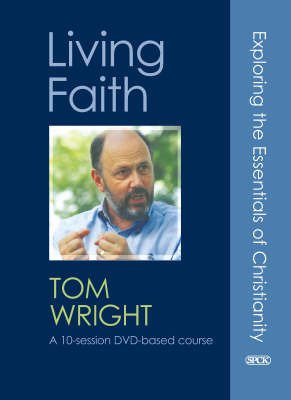 Living Faith DVD Pack: Exploring the Essentials of Christianity: Tom ...