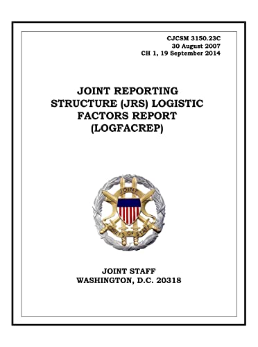 Amazon.com: Joint Reporting Structure (JRS) Logistic Factors Report (LOGFACREP). CJCSM 3150.23C ...
