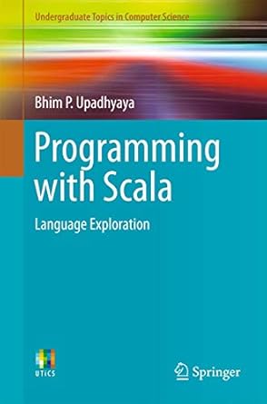 Programming With Scala: Language Exploration : Upadhyaya, Bhim P ...