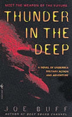 Thunder in the Deep: A Novel of Undersea Military Action and Adventure ...
