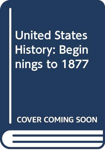 United States History: Beginnings to 1877: unknown author ...