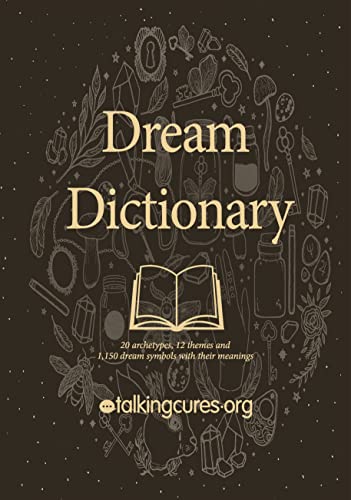 Dream Dictionary: 20 archetypes, 12 themes and 1150 dream symbols and ...