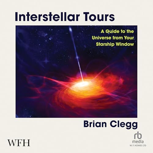 Amazon.com: Interstellar Tours: A Guide to the Universe from Your Starship Window (Audible Audio ...
