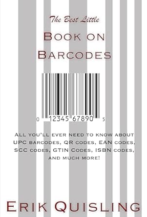 The Best Little Book on Barcodes: All you’ll ever need to know about ...