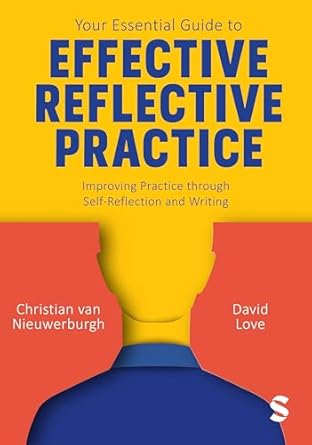 Your Essential Guide to Effective Reflective Practice: Improving ...