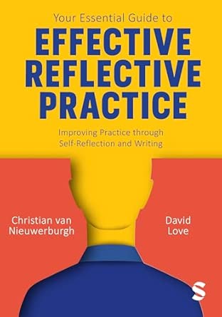Your Essential Guide to Effective Reflective Practice: Improving ...