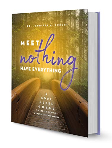 Meet Nothing Have Everything: A Soul Level Guide to create Health ...