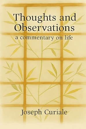 Thoughts & Observations: A Commentary on Life: Curiale, Joseph ...