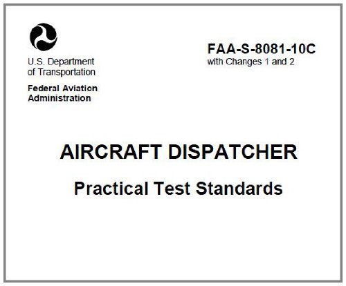 AIRCRAFT DISPATCHER Practical Test Standards, Plus 500 free US military ...