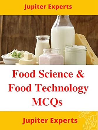 Food Science and Food Technology Subject MCQs Kindle Book: Objective ...