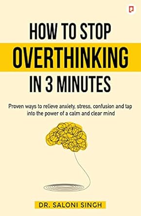 How to Stop Overthinking in 3 Minutes: Proven ways to relieve anxiety ...