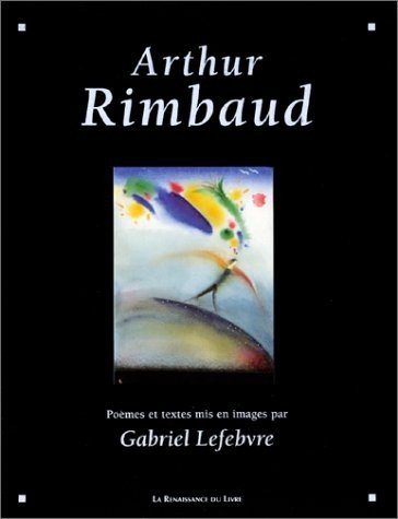 Amazon.co.jp: Arthur Rimbaud : Poèmes et textes mis en images par ...
