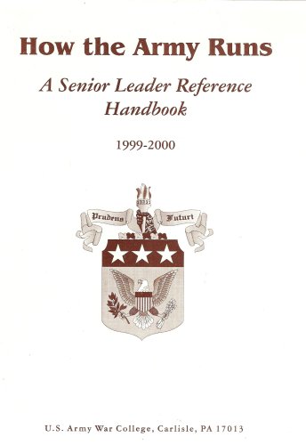How the Army Runs: A Senior Leader Reference Handbook, 1999-2000 ...