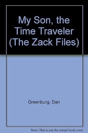 Amazon | My Son, the Time Traveler (The Zack Files) | Greenburg, Dan ...