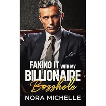 Amazon.com: Faking it with my Billionaire Bosshole: An Age Gap Enemies to Lovers Romance ...