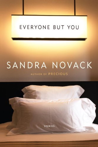 Everyone but You: Stories: Novack, Sandra: 9781400066810: Amazon.com: Books