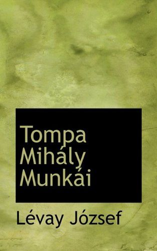 Tompa Mihály Munkái: József, Lévay: 9781116422733: Amazon.com: Books