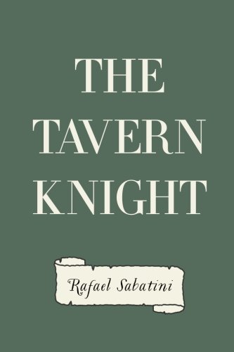 The Tavern Knight: Sabatini, Rafael: 9781523211272: Amazon.com: Books