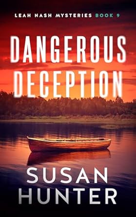 Dangerous Deception (Leah Nash Mysteries Book 9) eBook : Hunter, Susan ...