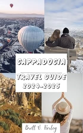Cappadocia Travel Guide 2024-2025: Your Ultimate Journey Through Fairy ...
