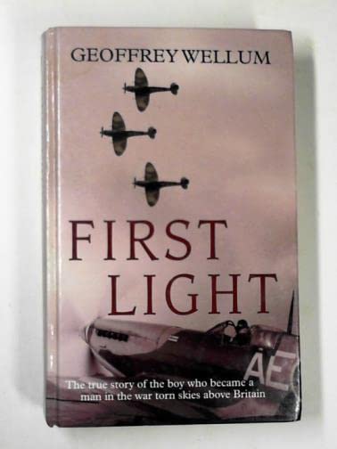 First Light: Amazon.co.uk: Wellum, Geoffrey: 9780750519533: Books