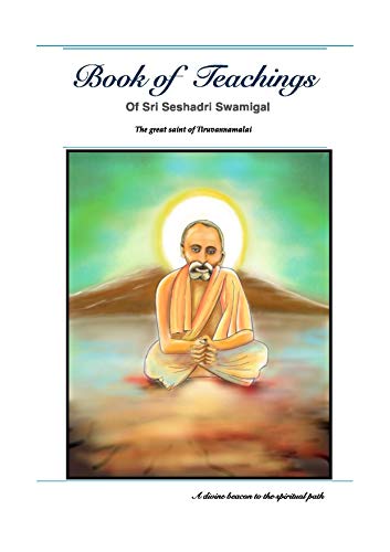 Book of Teachings of Sri Seshadri Swamigal: The great saint of ...