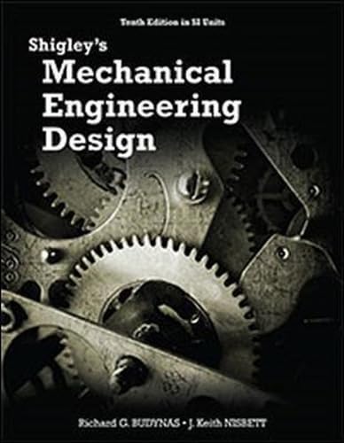 Shigley's Mechanical Engineering Design (in SI Units): Budynas, Richard ...