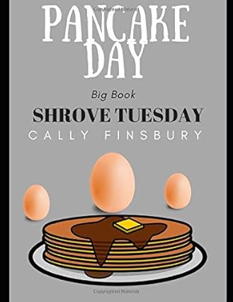 Pancake Day Big Book: Shrove Tuesday (British Values): Finsbury, Cally ...