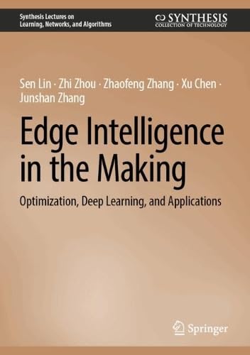 Amazon.com: Edge Intelligence in the Making: Optimization, Deep Learning, and Applications ...
