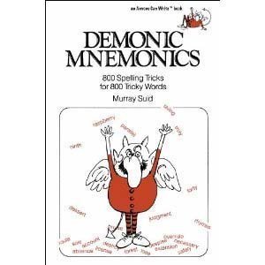 Demonic Mnemonics: Eight Hundred Spelling Tricks for Eight Hundred ...
