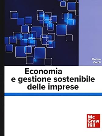 Economia e gestione sostenibile delle imprese (Economia e discipline aziendali) : Caroli, Matteo ...