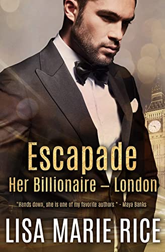 Escapade: Her Billionaire - London - Kindle edition by Rice, Lisa Marie ...