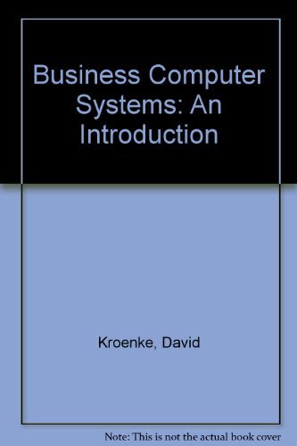 Business Computer Systems: An Introduction: Kroenke, David M., Dolan ...