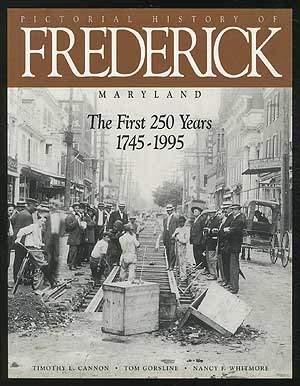 Pictorial history of Frederick, Maryland: The first 250 years 1745-1995 ...