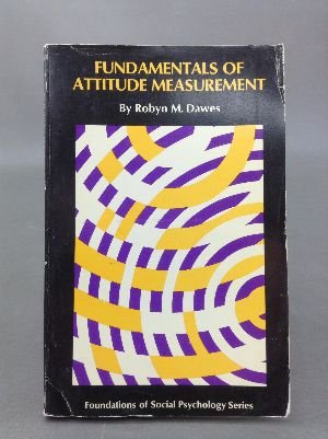 Fundamentals of Attitude Measurement (Foundations of Social Psychology ...
