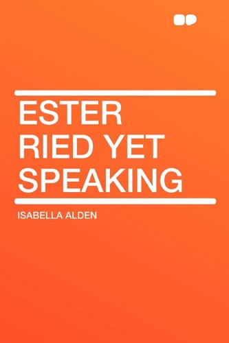 Ester Ried Yet Speaking: Alden, Isabella: 9781407651422: Amazon.com: Books
